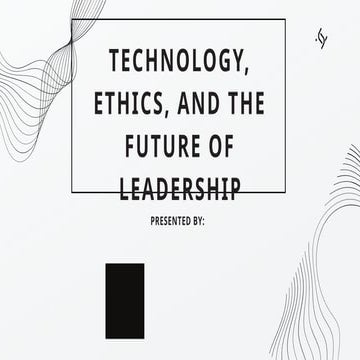 Technology_Ethics_and-Future-of-Leadership.pptx
