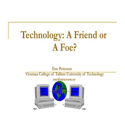 Technology friend foe | PPT