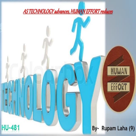 As Technology advances, Human effort reduces | PPTX