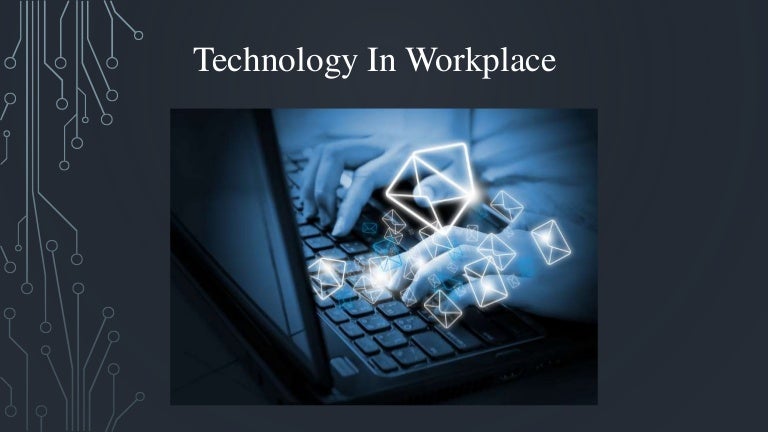 Technology in Workplace