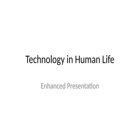 Technology with human life in daily life | PPTX