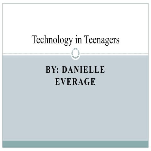 Technology in teenagers powerpoint | PPTX