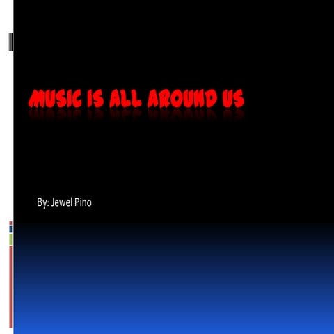 Music Is All Around Us | PPT