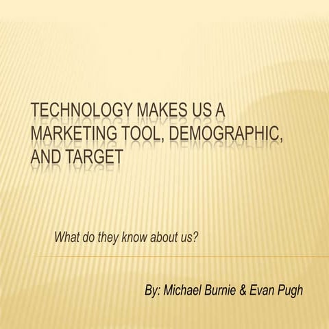 Technology makes us a marketing tool, demographic | PPTX | Internet ...