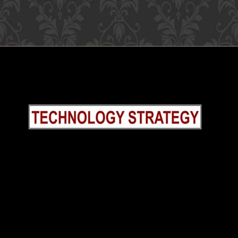 Technology strategy | PPTX | Business | Business and Finance