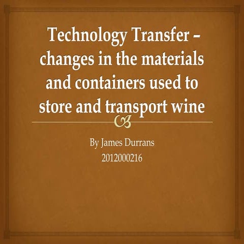 Technology transfer – changes in the materials and containers used to ...