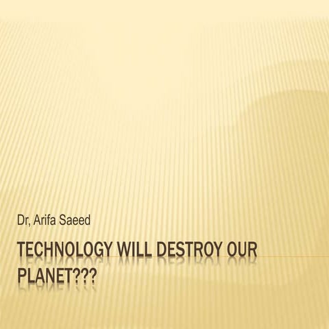 the technology will destroy this world?.ppt