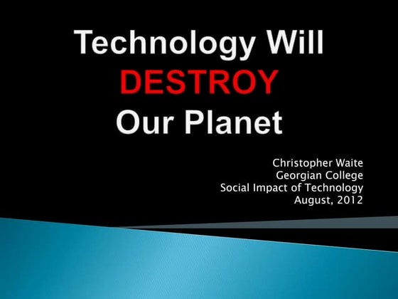 Technology and its impact on Society | PPTX | Internet | Computing