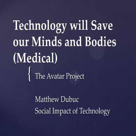Technology will save our minds and bodies | PPTX