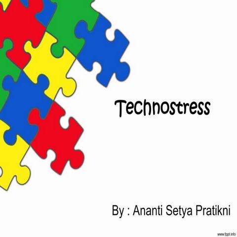 Technostress explanation by ananti setya | PPTX