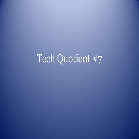 Tech quotient #7 | PPTX