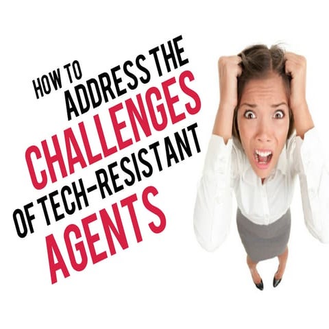 How to Address the Needs of Tech Resistant Agents | PDF