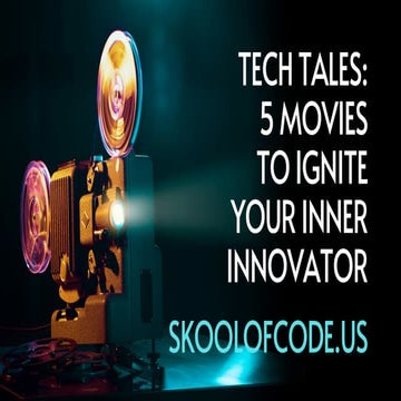 Tech Tales 5 Movies to Ignite Your Inner Innovator!.pdf