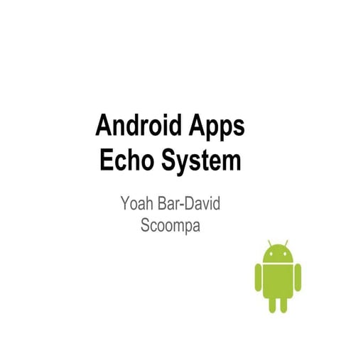 Tech talk android apps echo system | PPT