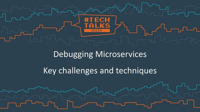 Debugging Microservices Key Challenges And Techniques Microservices Odesa Techtalk Andrey