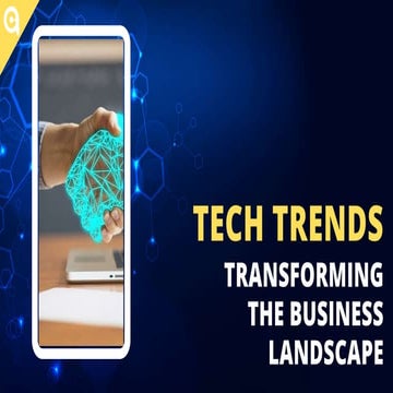 Tech Trends Transforming the Business Landscape | PPT