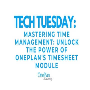 Tech Tuesday Slides - Introduction to Project Management with OnePlan's ...