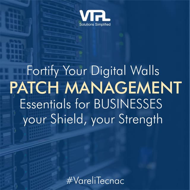 Fortify Your Digital Walls - Patch Management Essentials for Businesses ...