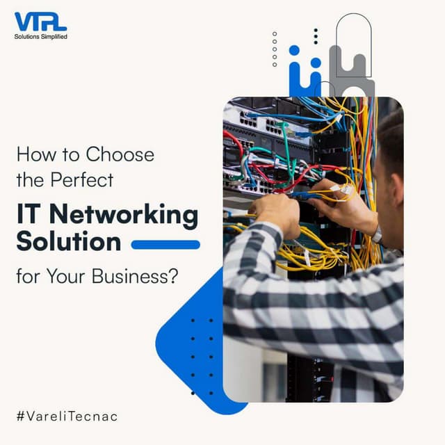 How to Choose the Perfect IT Networking Solution for Your Business? | PDF