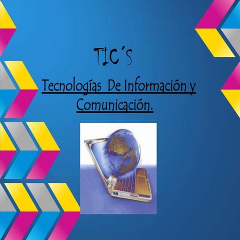 Tecnologías de información y comunicación (tic´s). | PPTX | Technology & Computing