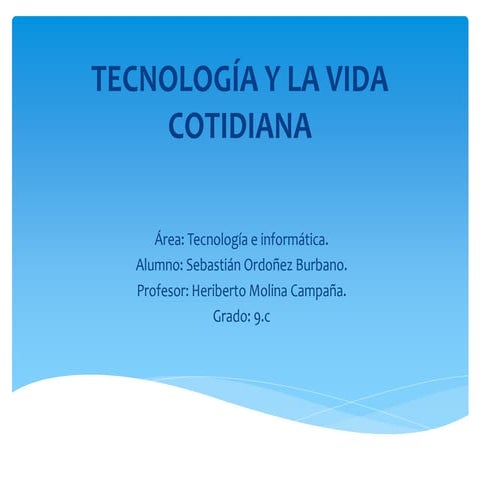 Tecnología y la vida cotidiana | PPTX