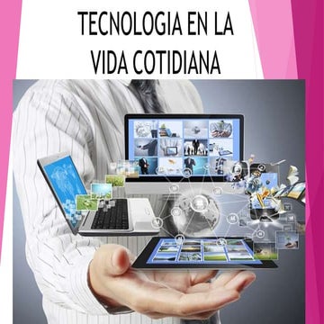 Tecnologia en-la-vida-cotidiana-1 | PPTX