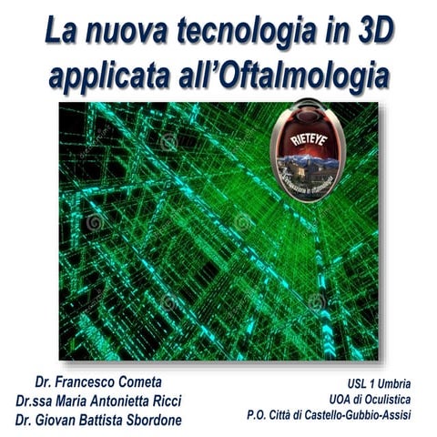 La nuova tecnologia in 3D applicata all'Oftalmologia | PPTX | 3-D Graphics | Computer Software ...