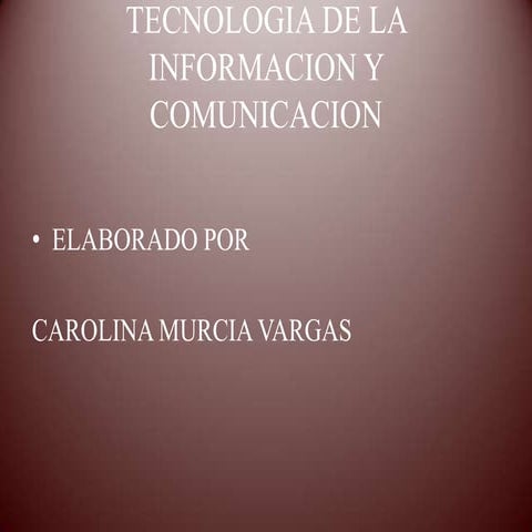Tecnologia de la informacion y comunicacion | PPTX
