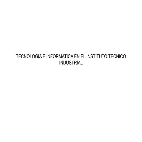TECNOLOGIA E INFORMATICA | PPTX