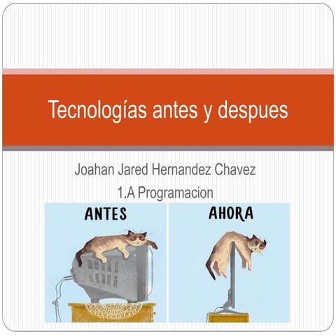 Tecnologias antes y despues | PPTX