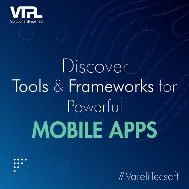 Discover Tools & Frameworks for Powerful Mobile Apps | PDF