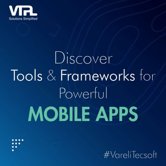 Discover Tools & Frameworks for Powerful Mobile Apps | Vareli Tecsoft | PPTX | Computer Software ...