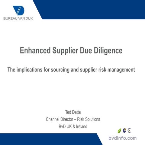 Enhanced supplier due diligence - the implications for sourcing and supplier risk mangement | PPT