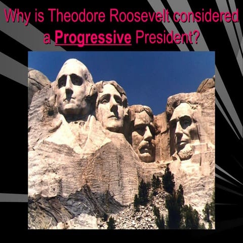 Teddy roosevelt | PPT | Politics