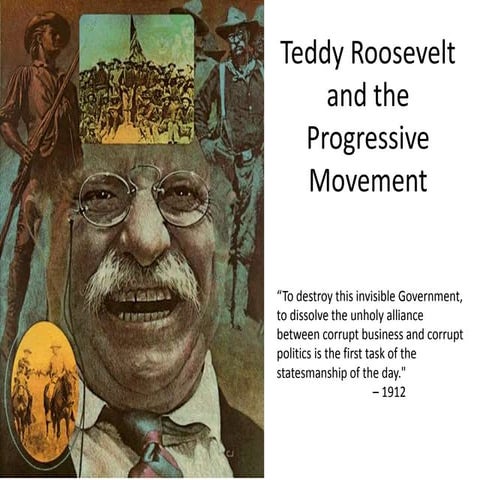 Teddy Roosevelt and the Progressive Movement | PPT