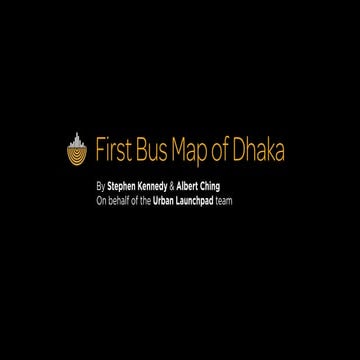 TEDxDhaka 2013: First Bus Map of Dhaka | PDF