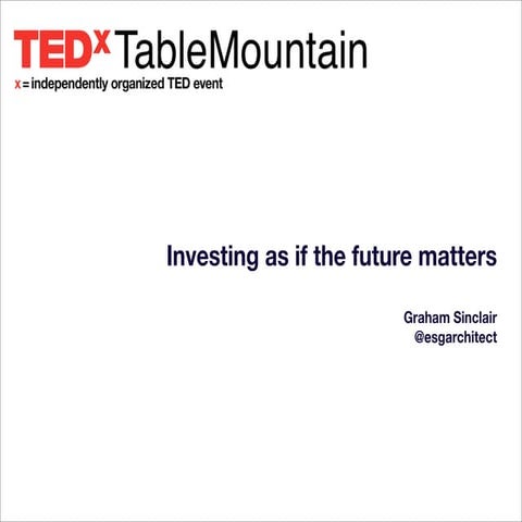 Investing as if the future matters - Graham Sinclair at ...