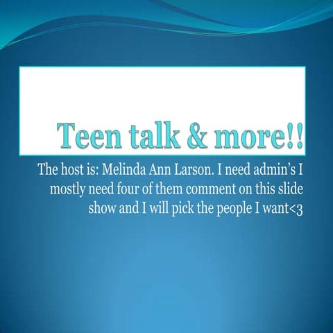 Teen talk & more!! | PPTX
