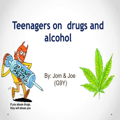Teenagers on drugs and alcohol | PPTX