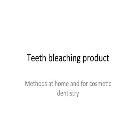 Teeth bleaching product | PPT