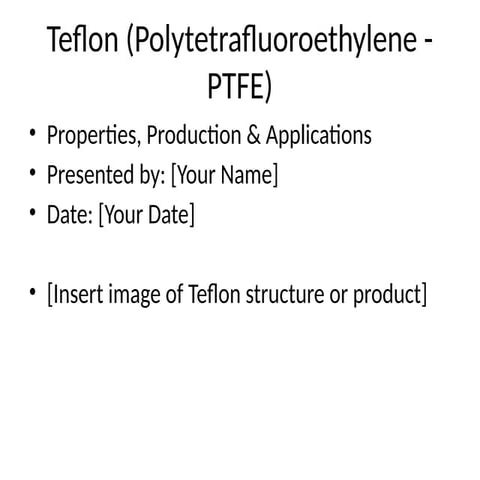Teflon_Presentation_With_Image_Placeholders.pptx