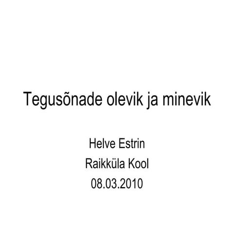 Tegusõnade olevik ja minevik | PPT