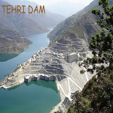 TEHRI DAM & ITS IMPLICATIONS | PPTX