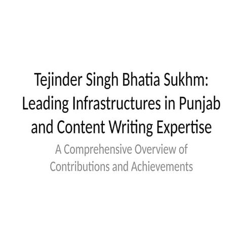 Tejinder_Singh_Bhatia_Sukhm_Infrastructures_Punjab.pptx