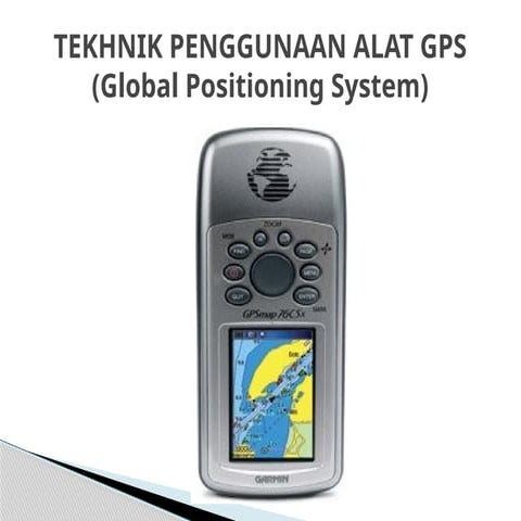 Teknik Penggunaan GPS(Global Positioning System).pptx