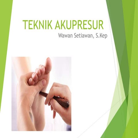 Tentang teknik akupresur yang dapat di lakukan di waktu luang | PPTX