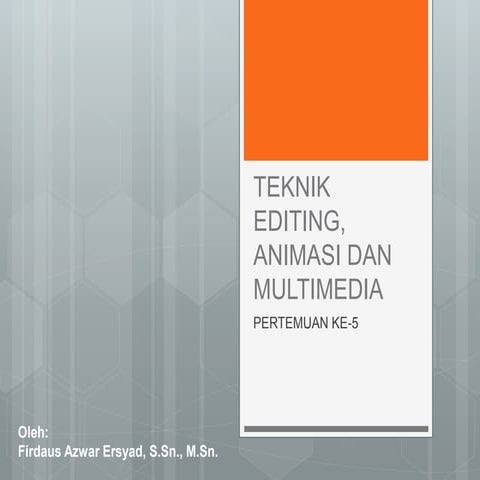 Teknik editing, animasi dan multimedia part 5 | PPT