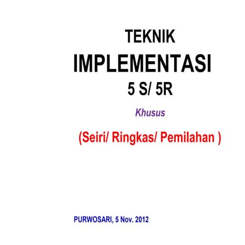 Implementasi 5S/5R di Perusahaan + Contoh2 Penerapannya | PPTX