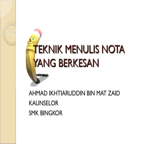 TEKNIK MENULIS NOTA-NOTA YANG BERKESAN.ppt