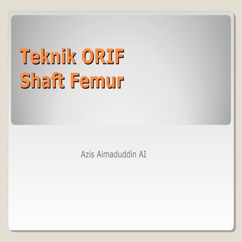 Teknik operasi orif femur | PPT